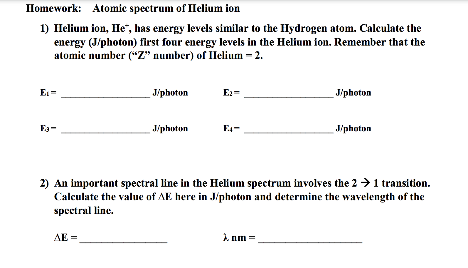Solved Homework: Atomic spectrum of Helium ion 1) Helium | Chegg.com