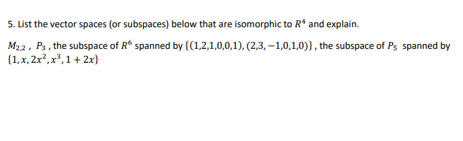 Solved 5. List the vector spaces (or subspaces) below that | Chegg.com