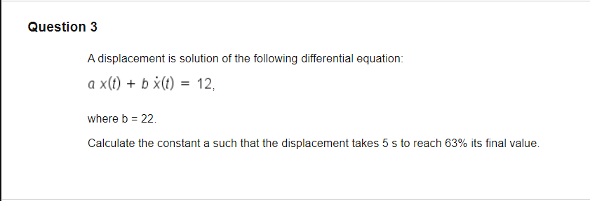 Solved Question 3 A displacement is solution of the | Chegg.com