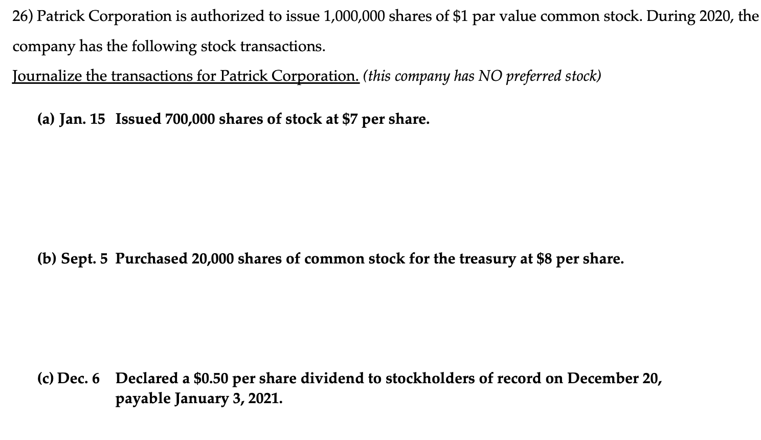 Solved 26) Patrick Corporation is authorized to issue | Chegg.com