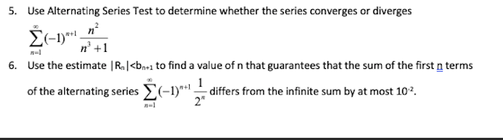Solved 5. Use Alternating Series Test to determine whether | Chegg.com