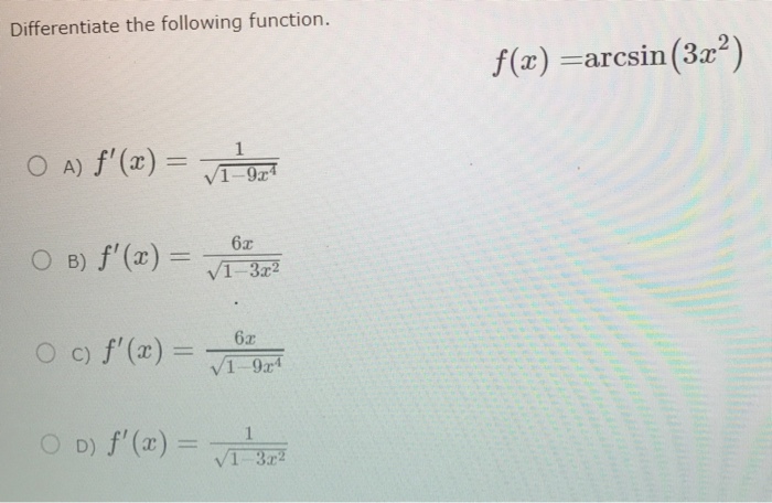 Solved Differentiate the following function. f (x) = arcsin | Chegg.com