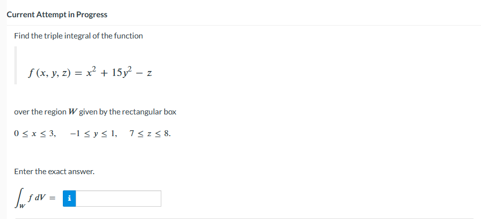 Solved Current Attempt in Progress Find the triple integral | Chegg.com