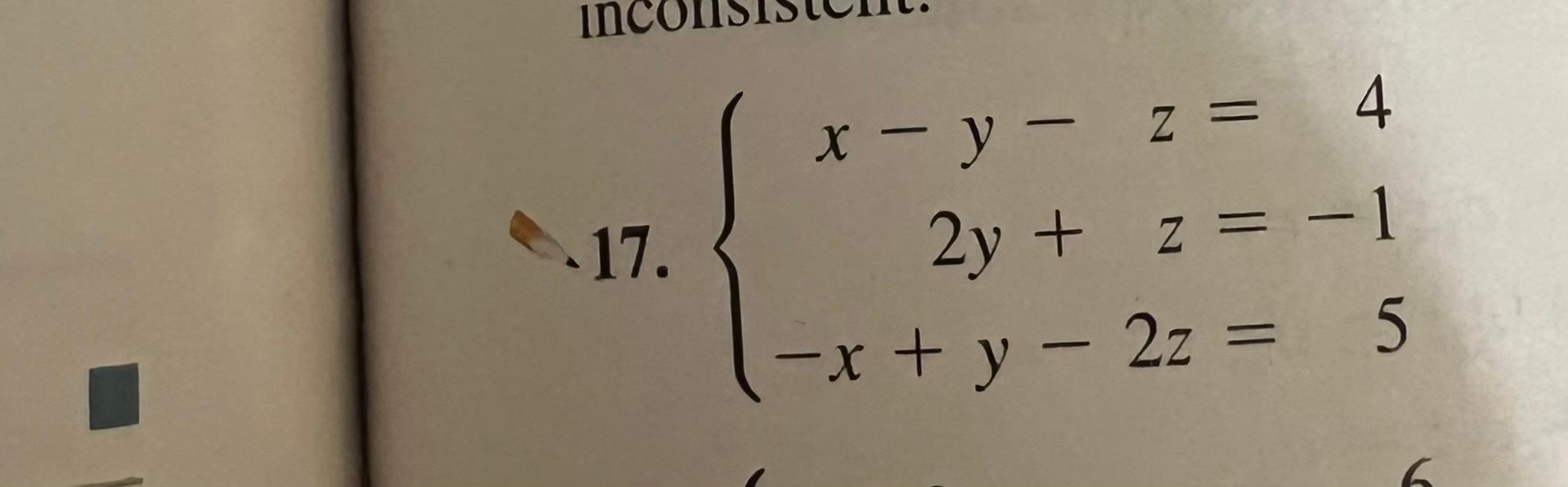 Solved 17. Z = 4 -1 5 x-y-z = 2y + z = -x + y = 2z = | Chegg.com