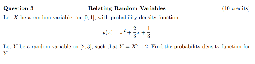 Solved Question 3 Relating Random Variables (10 credits ) | Chegg.com