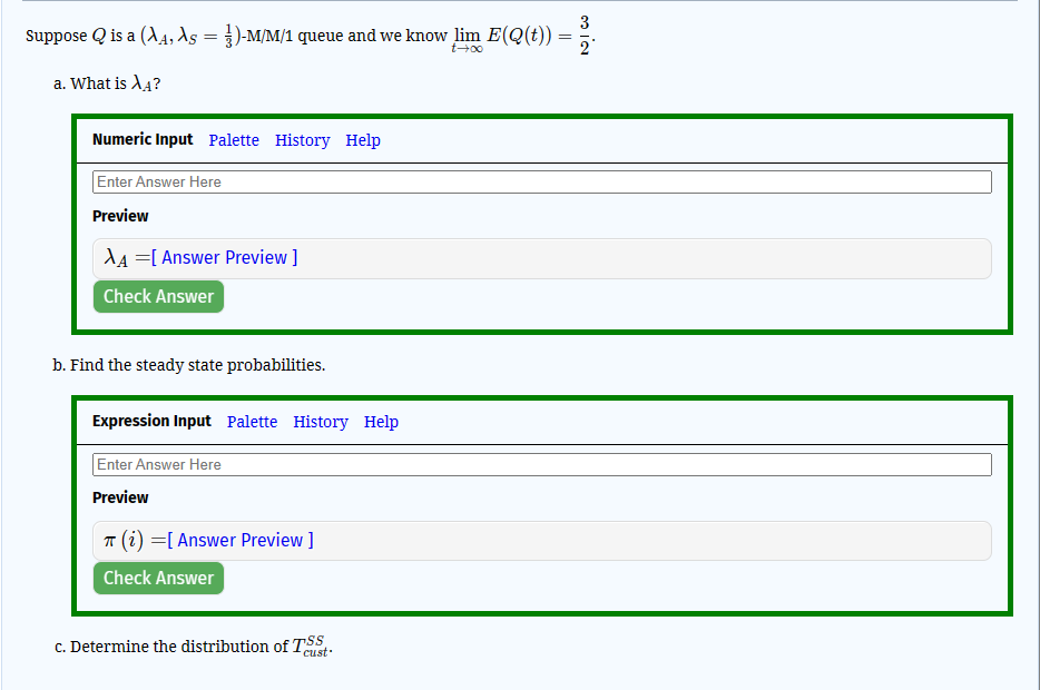 Solved Suppose Q is a (λA,λS=31)−M/M/1 queue and we know | Chegg.com