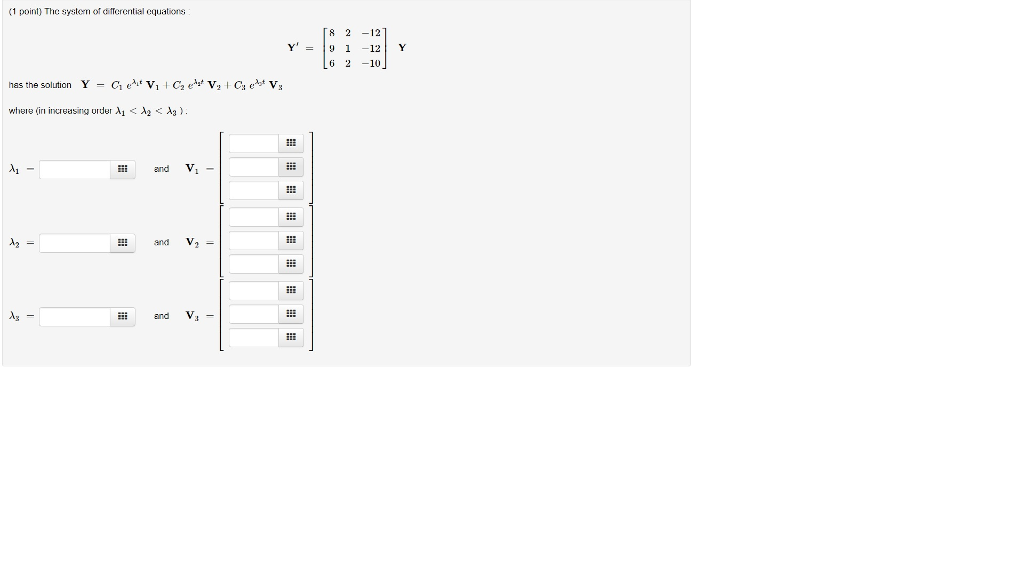 Solved (1 point) The syste of dfferential equations 8 2 -12 | Chegg.com Solved (1 point) The syste of dfferential equations 8 2 -12 | Chegg.com