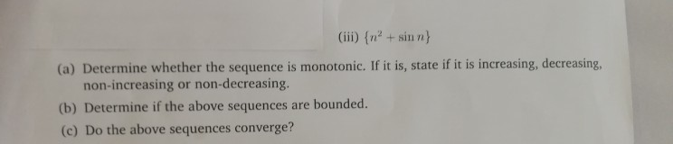 Solved (iii) {n2+ sinn) (a) Determine whether the sequence | Chegg.com