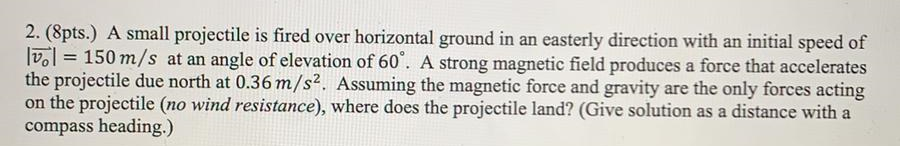 Solved 2. (&pts.) A small projectile is fired over | Chegg.com