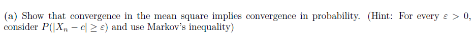 Solved Problem 3 (Convergence in Probability) (12+12=24 | Chegg.com