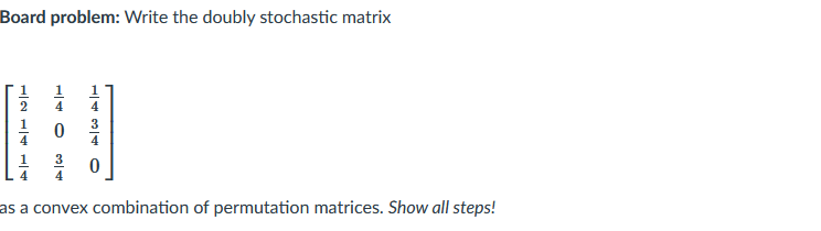 Solved Board problem: Write the doubly stochastic matrix H 4 | Chegg.com
