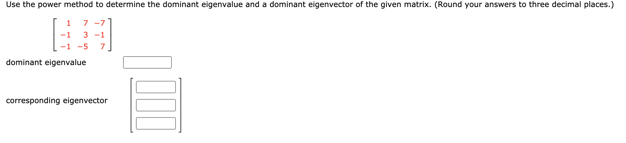Solved Use The Power Method To Determine The Dominant