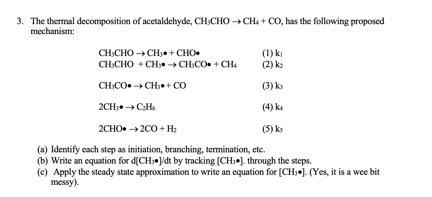 Solved 3. The thermal decomposition of acetaldehyde, CH3CHO | Chegg.com