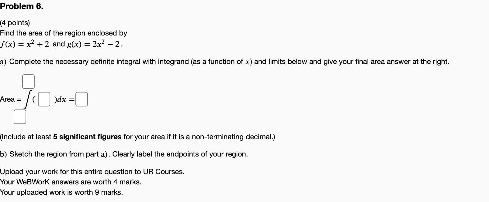 Solved Problem 6. (4 points) Find the area of the region | Chegg.com