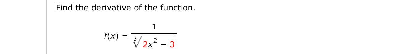Solved Find the derivative of the function. f(x)=32x2−31 | Chegg.com