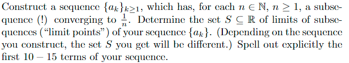 Solved Construct a sequence {ak}k≥1, which has, for each | Chegg.com