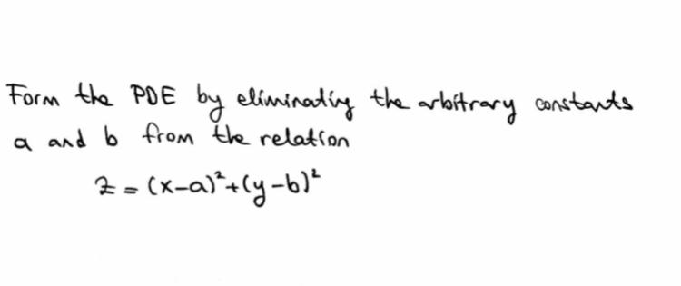 Solved Form the PDE by eliminating the arbitrary constants a | Chegg.com