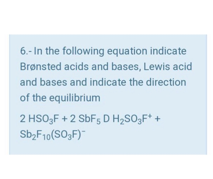 Solved 6.- In the following equation indicate Brønsted acids | Chegg.com
