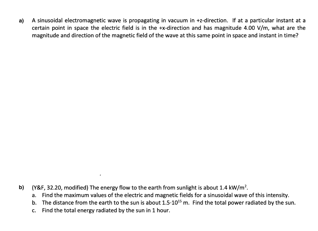 Solved a) A sinusoidal electromagnetic wave is propagating | Chegg.com