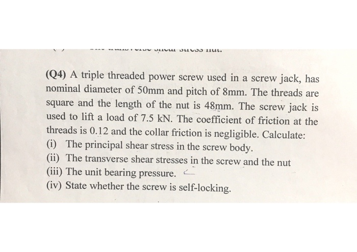 Solved (Q4) A triple threaded power screw used in a screw | Chegg.com