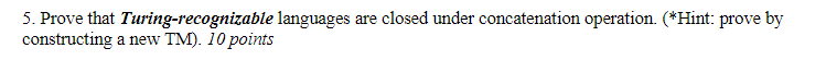 Solved 5. Prove that Turing-recognizable languages are | Chegg.com