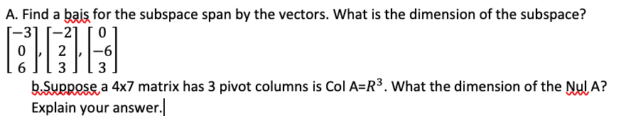 Solved A. Find a bais for the subspace span by the vectors. | Chegg.com