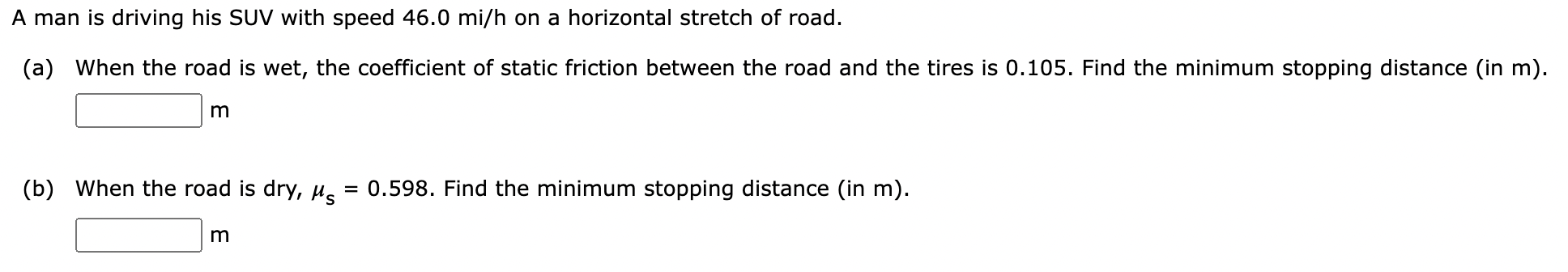 Solved A man is driving his SUV with speed 46.0 mi/h on a | Chegg.com
