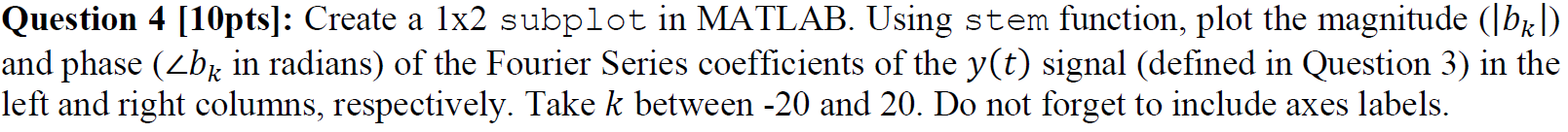 Solved Question 4 [10pts]: Create a 1x2 subplot in MATLAB. | Chegg.com