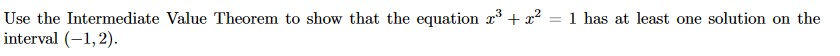 Solved Use the Intermediate Value Theorem to show that the | Chegg.com