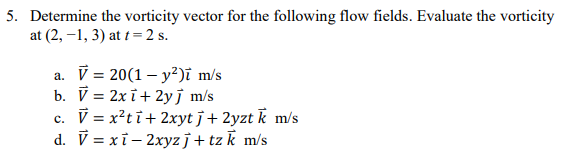 Solved 5 Determine The Vorticity Vector For The Following