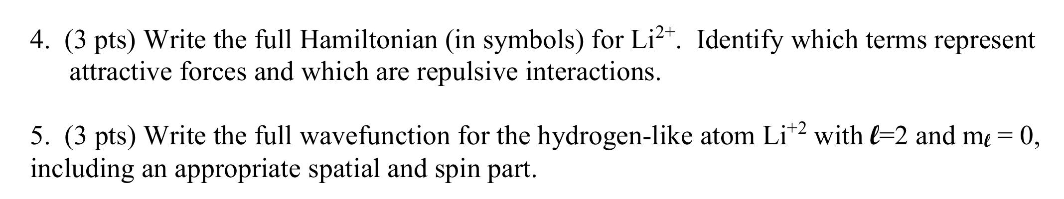 2+ 4. (3 pts) Write the full Hamiltonian (in symbols) | Chegg.com