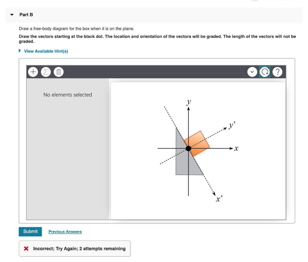 Solved Part B Draw a free-body diagram for the box when it | Chegg.com