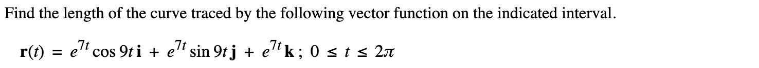 Solved Find the length of the curve traced by the following | Chegg.com