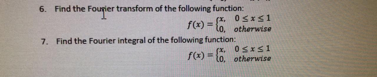 Solved 6. Find the Founier transform of the following | Chegg.com