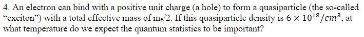 Solved 4. An electron can bind with a positive unit charge | Chegg.com