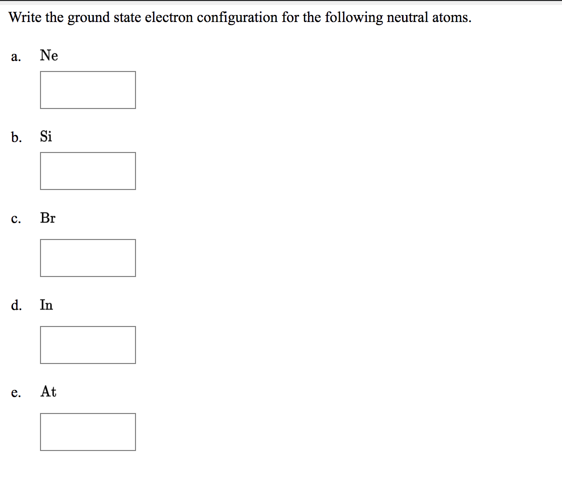 Solved Write the ground state electron configuration for the | Chegg.com