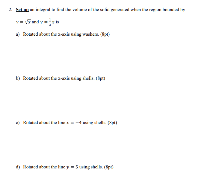 Solved 2. Set up an integral to find the volume of the solid | Chegg.com