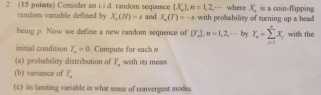 Solved 2. (15 points) Consider an i.i.d. random sequence | Chegg.com