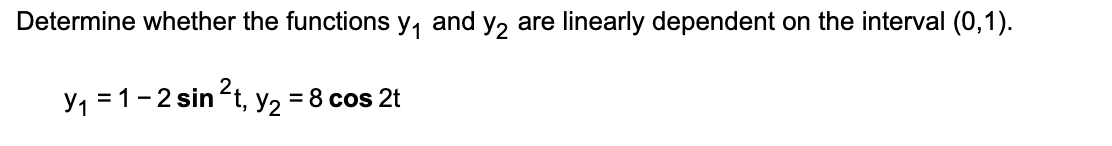 Solved Determine whether the functions y1 and y2 are | Chegg.com