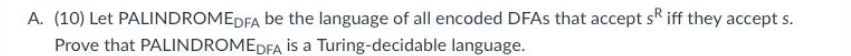 Solved A. (10) Let PALINDROME DFA be the language of all | Chegg.com