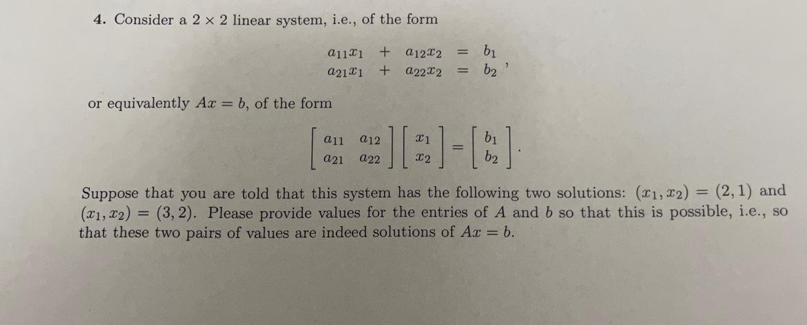 Solved 4. Consider a 2×2 linear system, i.e., of the form | Chegg.com