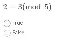 Solved 2 = 3(mod 5) True False | Chegg.com