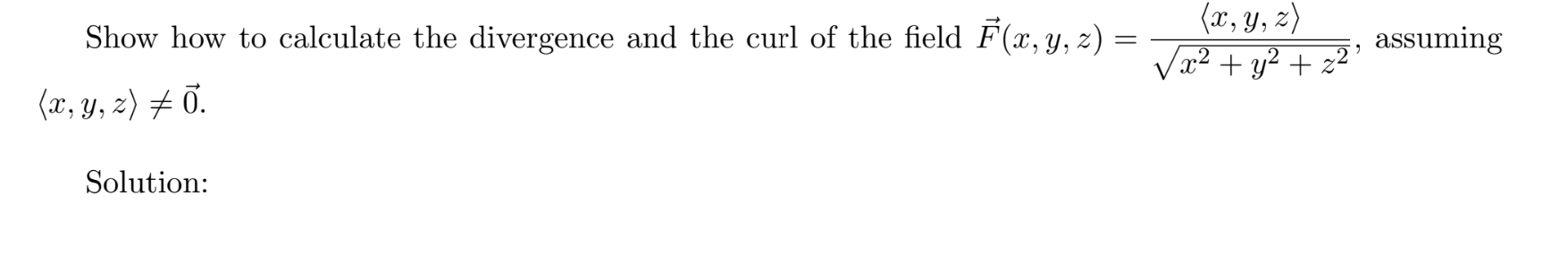 Solved Show how to calculate the divergence and the curl of | Chegg.com