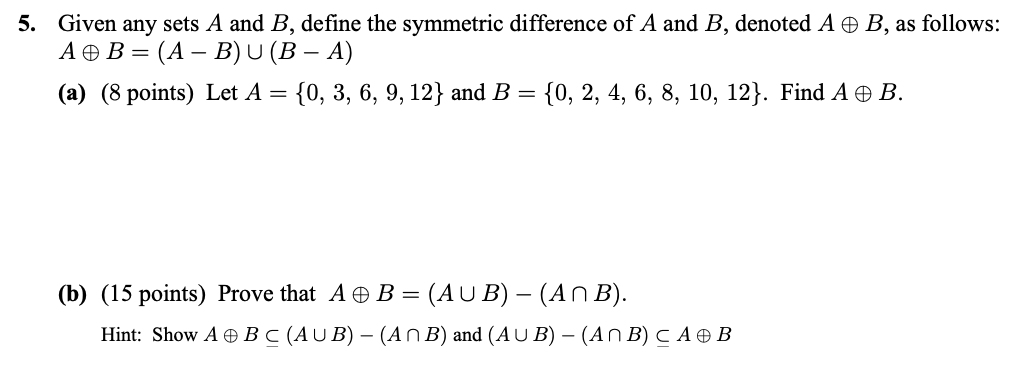 Solved = 5. Given any sets A and B, define the symmetric | Chegg.com