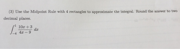 Solved Use the Midpoint Rule with 4 rectangles to | Chegg.com