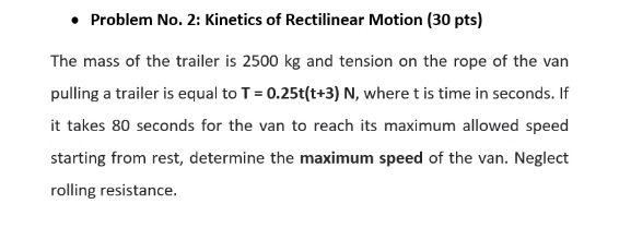 Solved • Problem No. 2: Kinetics of Rectilinear Motion (30 | Chegg.com