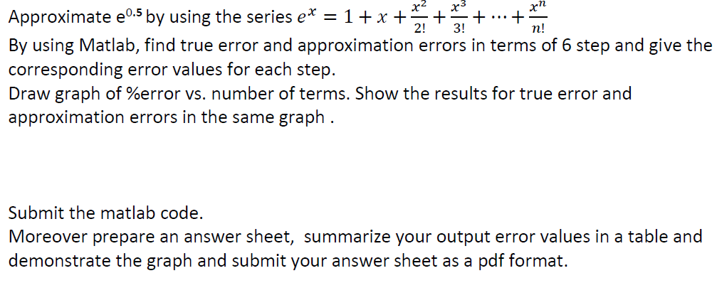 Solved Approximate e0.5 by using the series | Chegg.com