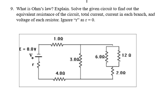 Solved 9. ﻿What is Ohm's law? Explain. Solve the given | Chegg.com