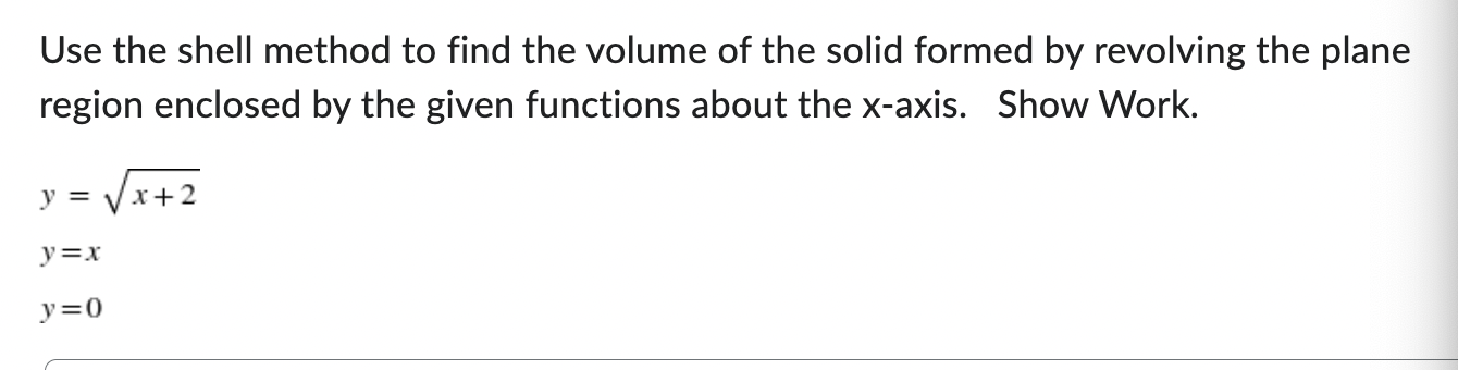 Solved Use the shell method to find the volume of the solid | Chegg.com
