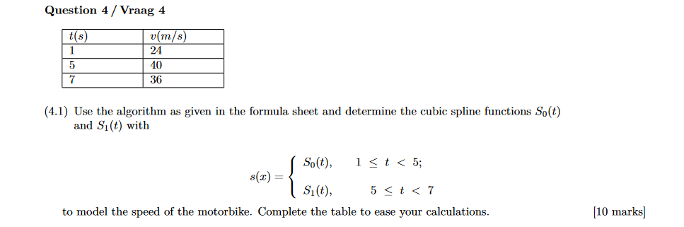 Solved Question 4 / Vraag 4 t(8) 1 5 7 v(m/s) 24 10 36 (4.1) | Chegg.com
